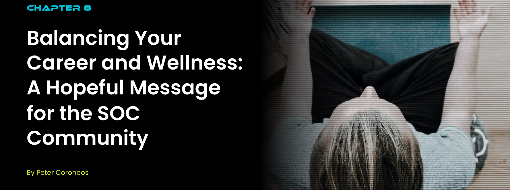 Chapter 8 - Balancing Your Career and Wellness: A Hopeful Message for the SOC Community - Devo.com